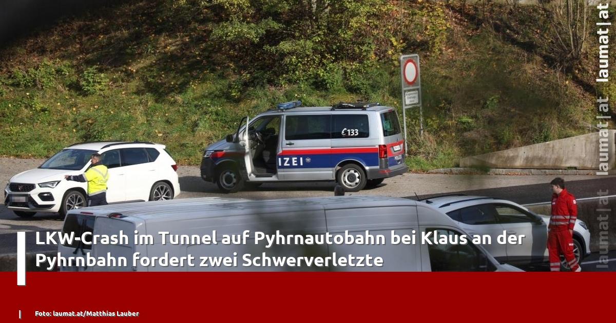 LKW-Crash im Tunnel auf Pyhrnautobahn bei Klaus an der Pyhrnbahn fordert zwei Schwerverletzte ...
