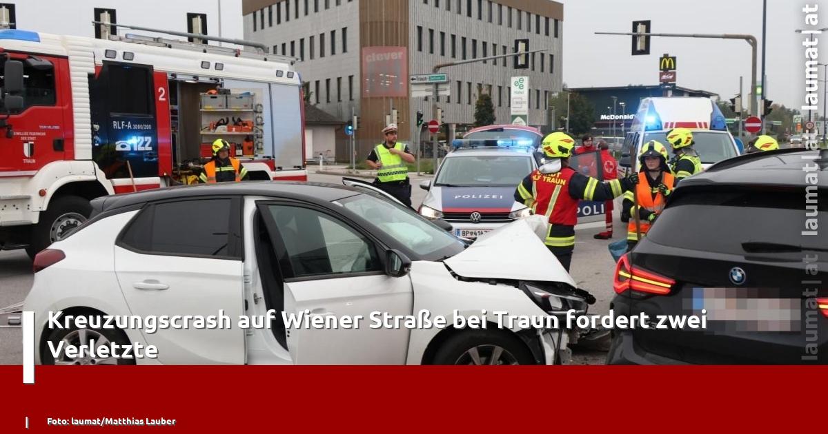 Kreuzungscrash auf Wiener Straße bei Traun fordert zwei Verletzte | laumat|at