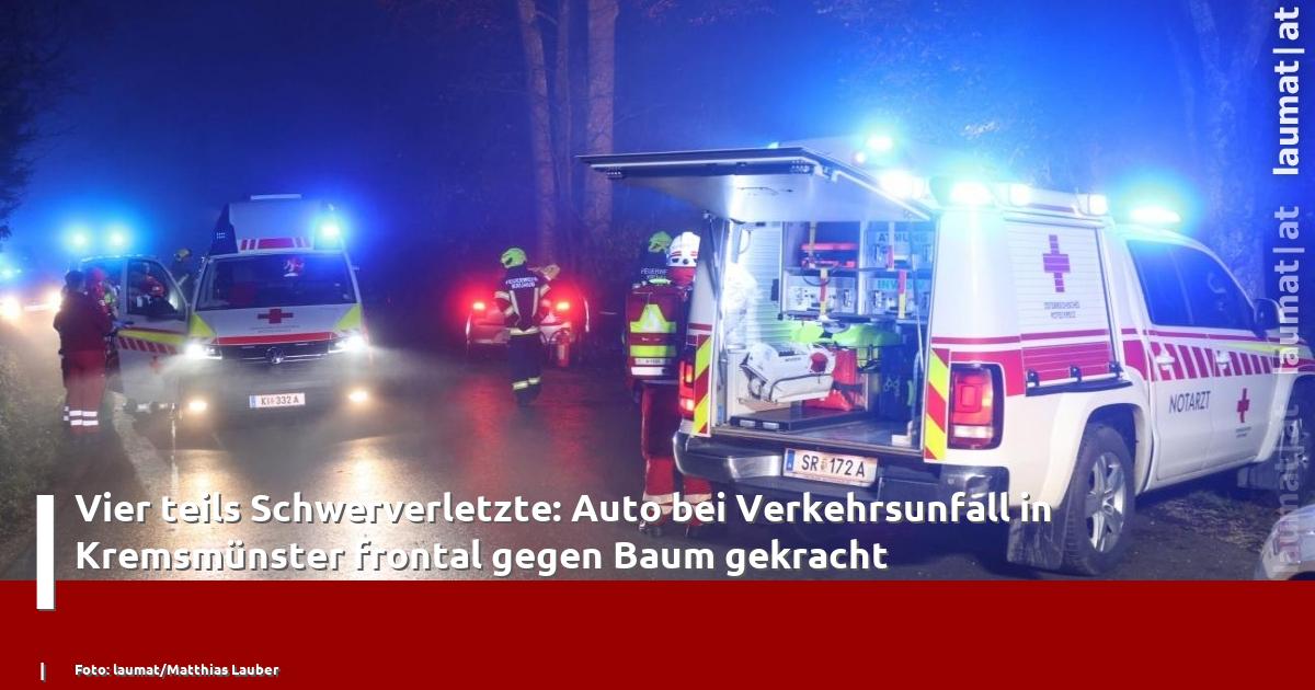 Vier teils Schwerverletzte: Auto bei Verkehrsunfall in Kremsmünster frontal gegen Baum gekracht ...