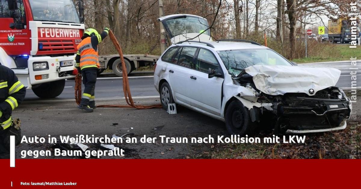 Auto in Weißkirchen an der Traun nach Kollision mit LKW gegen Baum geprallt | laumat|at